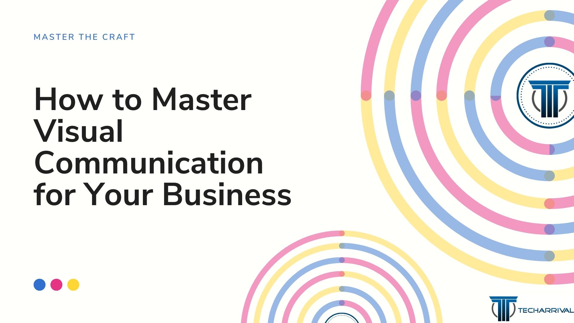 How to Master Visual Communication for Your Business