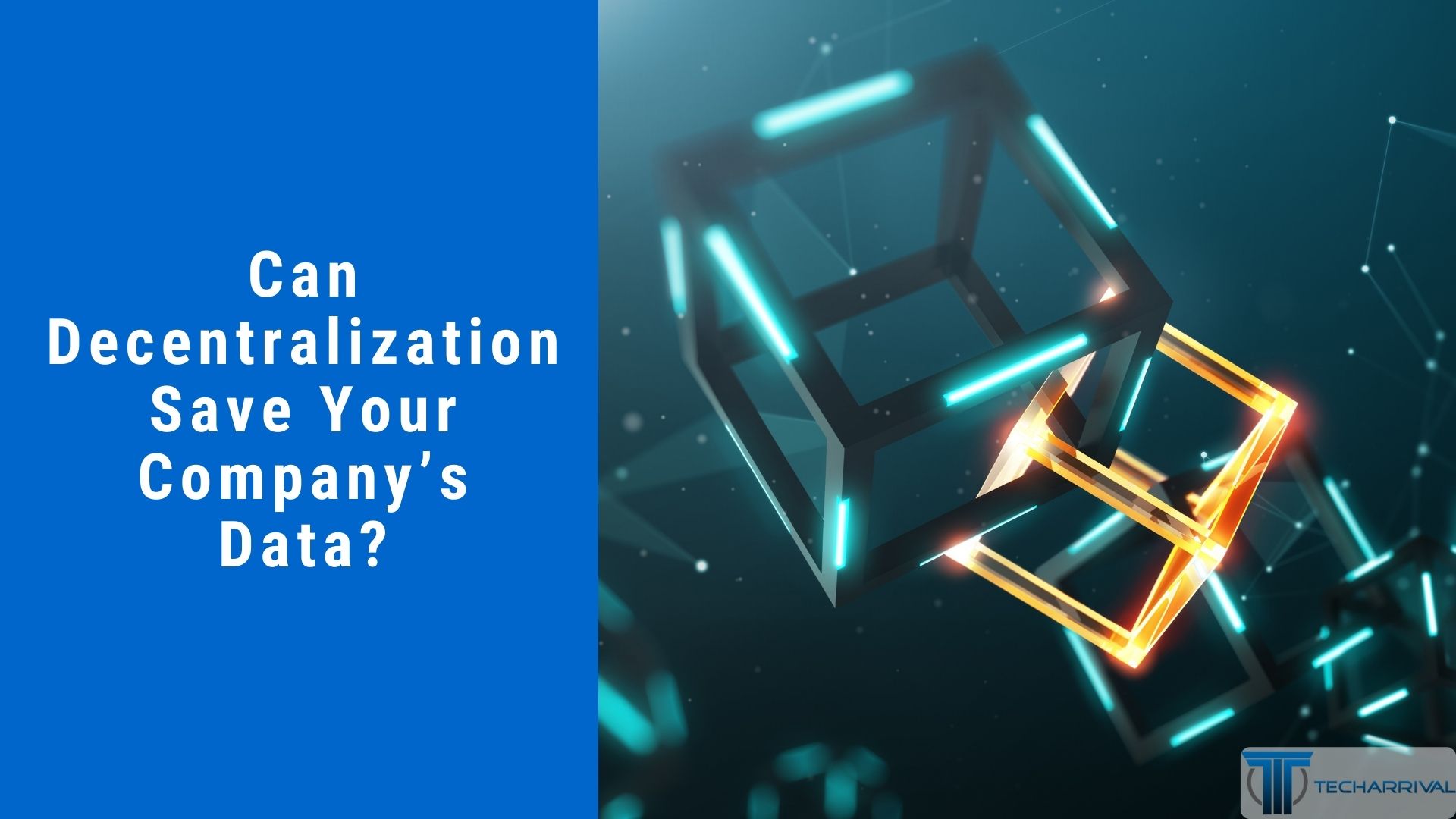 Can Decentralization Save Your Company’s Data?
