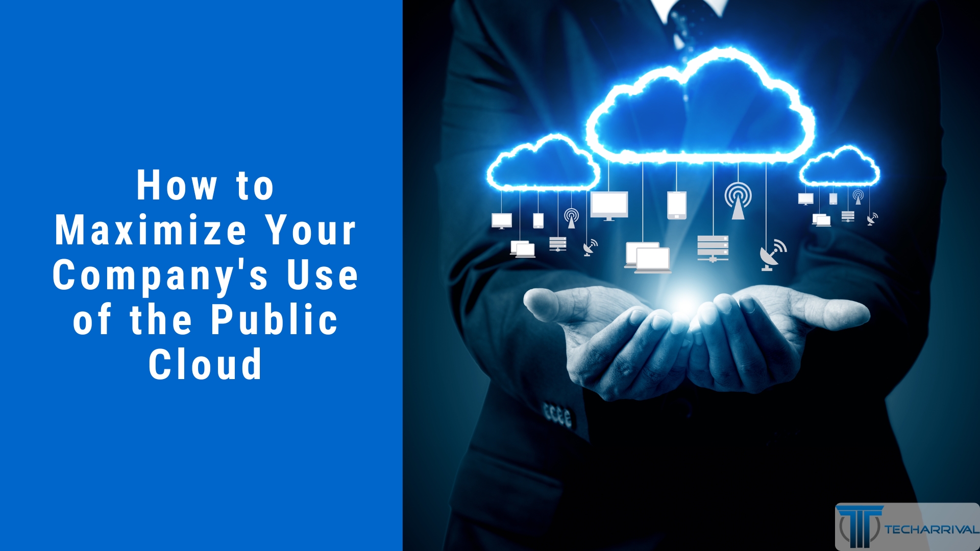 How to Maximize Your Company's Use of the Public Cloud
