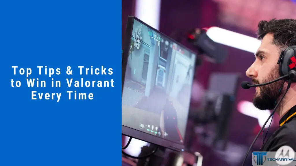 Top 10 Tips & Tricks to Win in Valorant Every Time